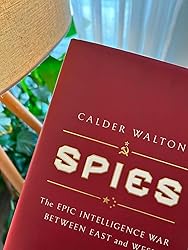 Spies: The Epic Intelligence War Between East and West: Walton, Calder ...