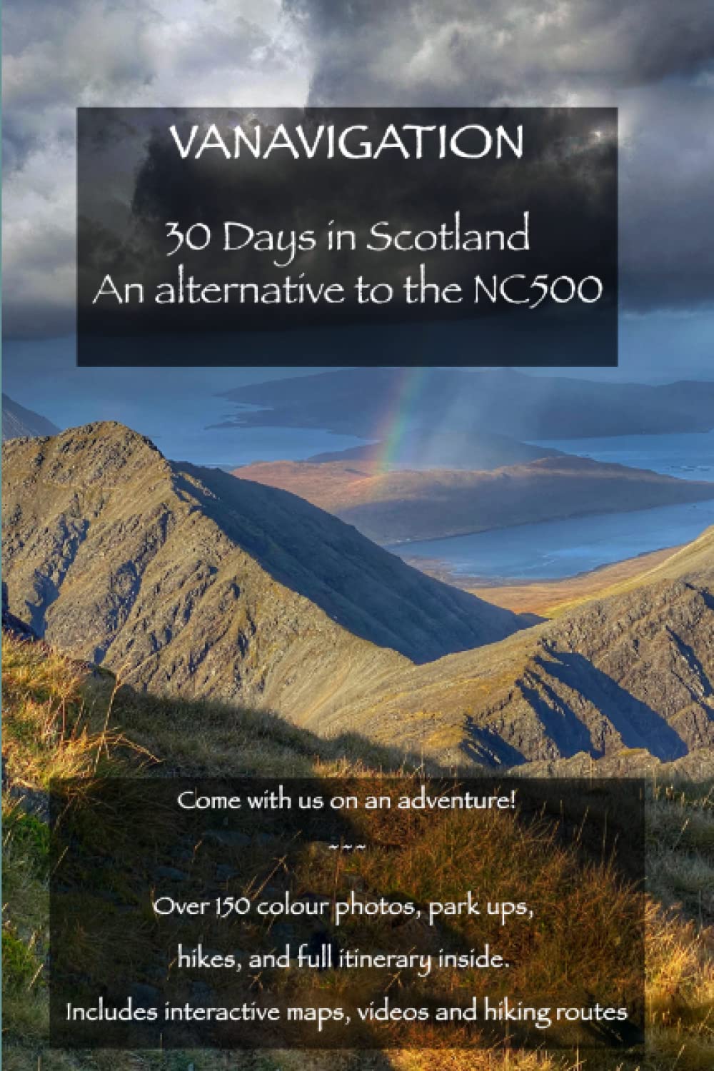 30 Days in Scotland: An Alternative to the NC500: Cross, Kath, Hall ...