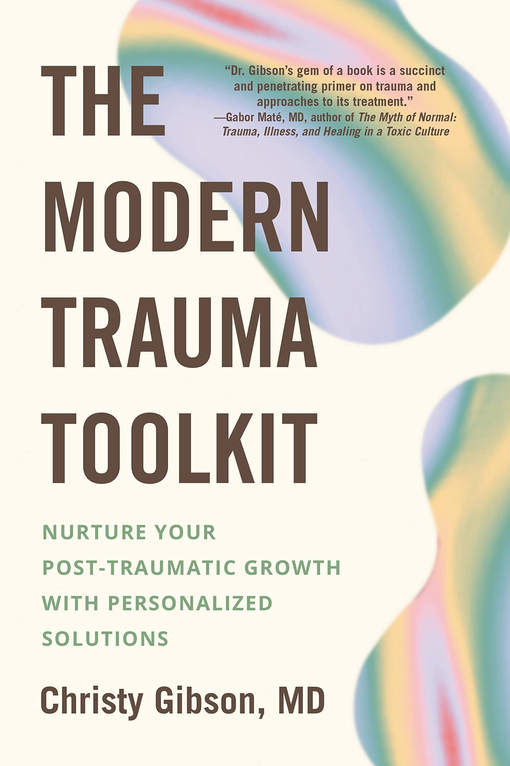 The Modern Trauma Toolkit: Nurture Your Post-Traumatic Growth with ...
