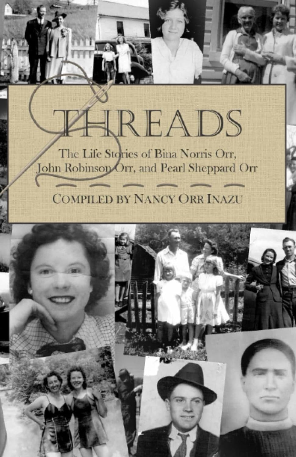 Threads: The Life Stories of Bina Norris Orr, John Robinson Orr, and ...