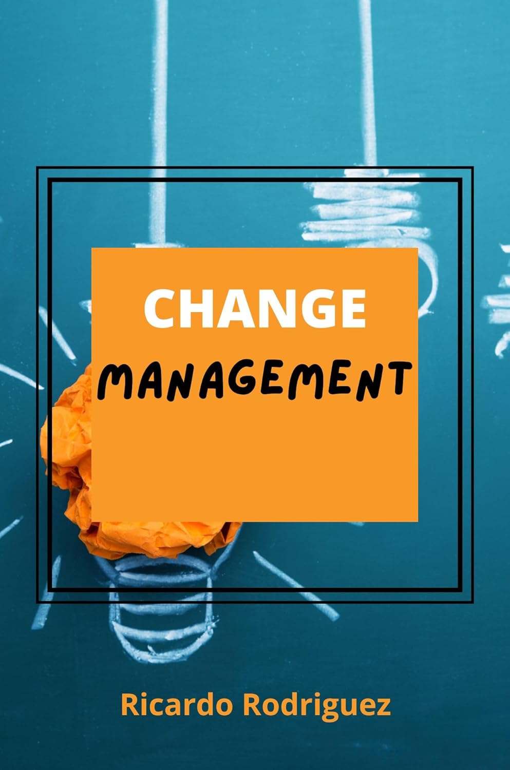 Amazon.com: Change Management eBook : Rodriguez Rodriguez, Ricardo ...
