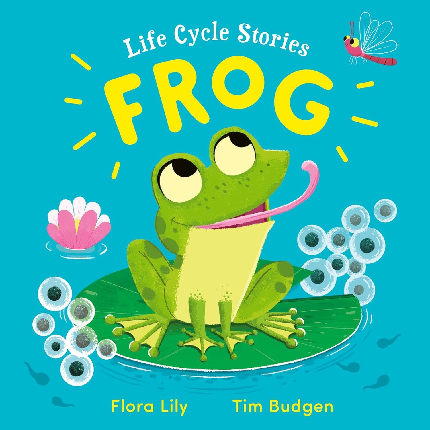 Frog (Life Cycle Stories Book 1) eBook : Lily, Flora, Budgen, Tim ...