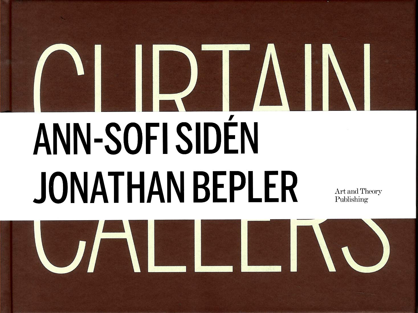 Ann-Sofi Siden and Jonathan Bepler - Curtain Callers : Sidn, Ann-Sofi ...