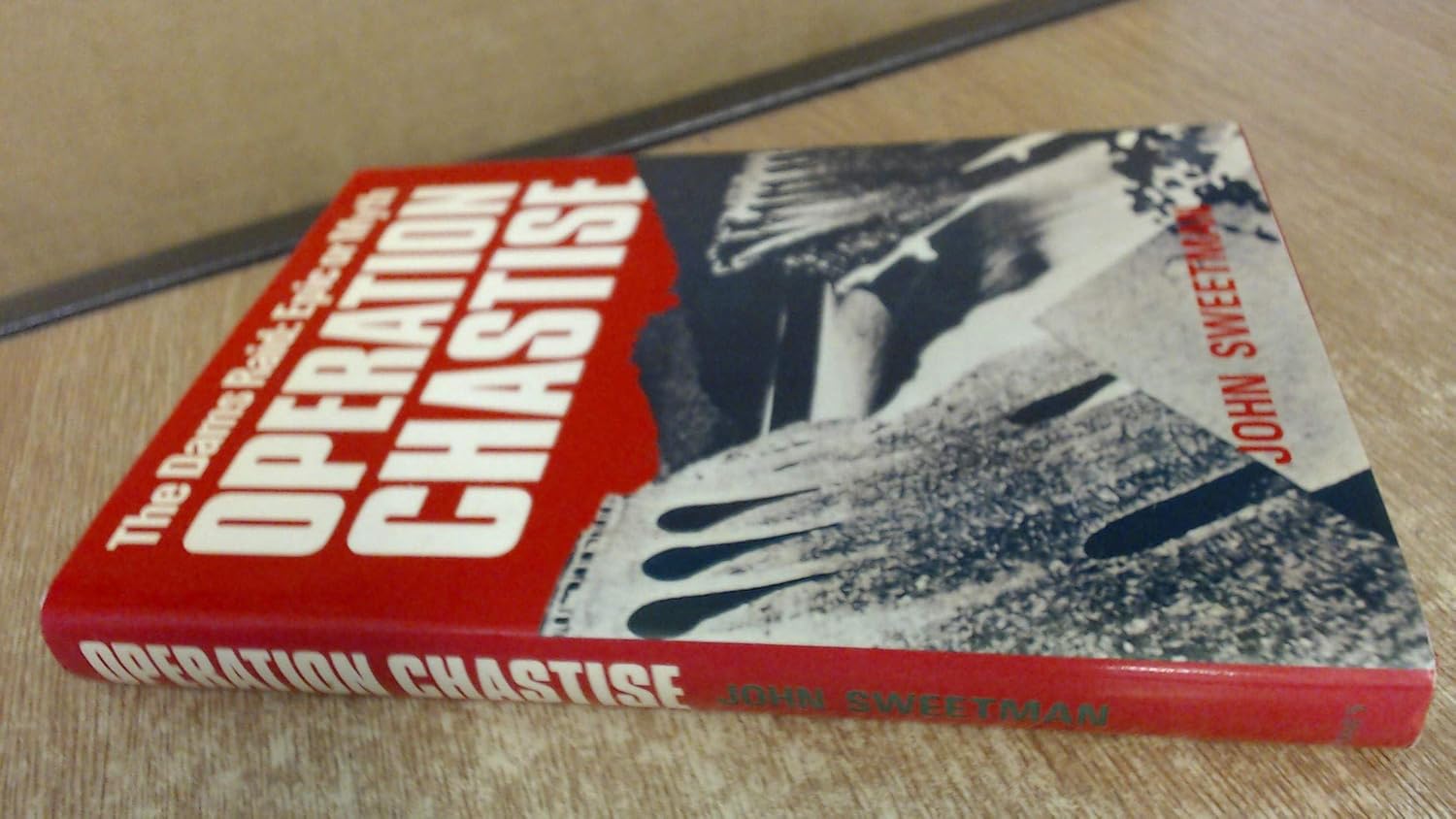 Operation chastise: The dams raid : epic or myth: Sweetman, John ...