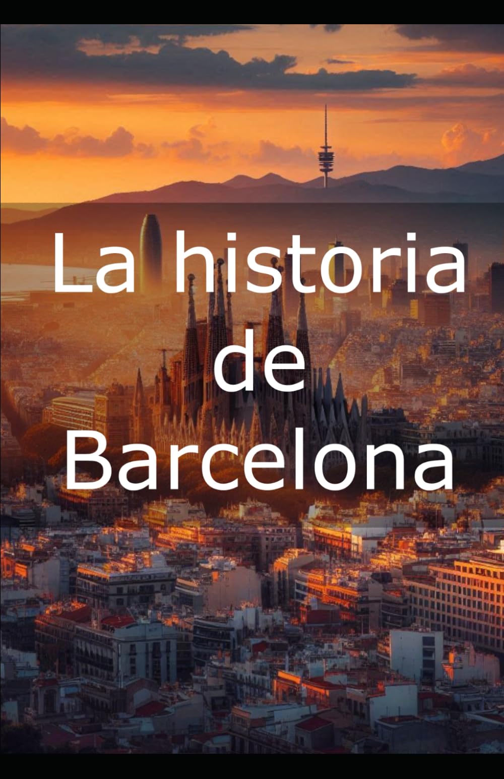 La historia de Barcelona (Spanish Edition): Vital, Guía: 9798342078986 ...