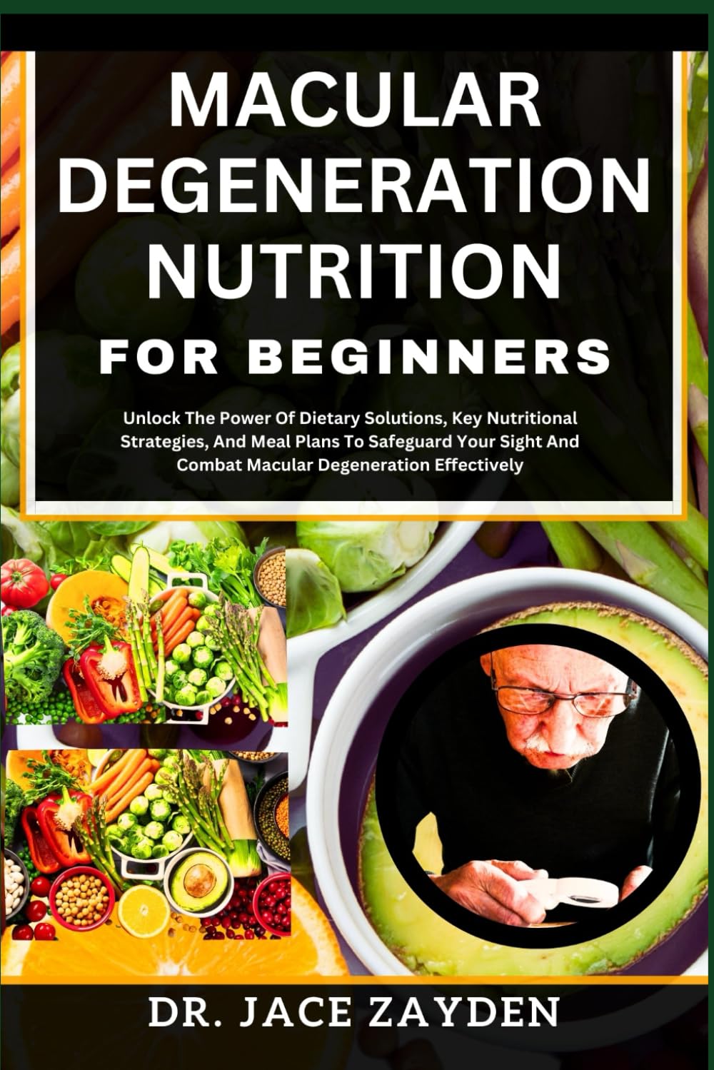 MACULAR DEGENERATION NUTRITION FOR BEGINNERS: Unlock The Power Of ...