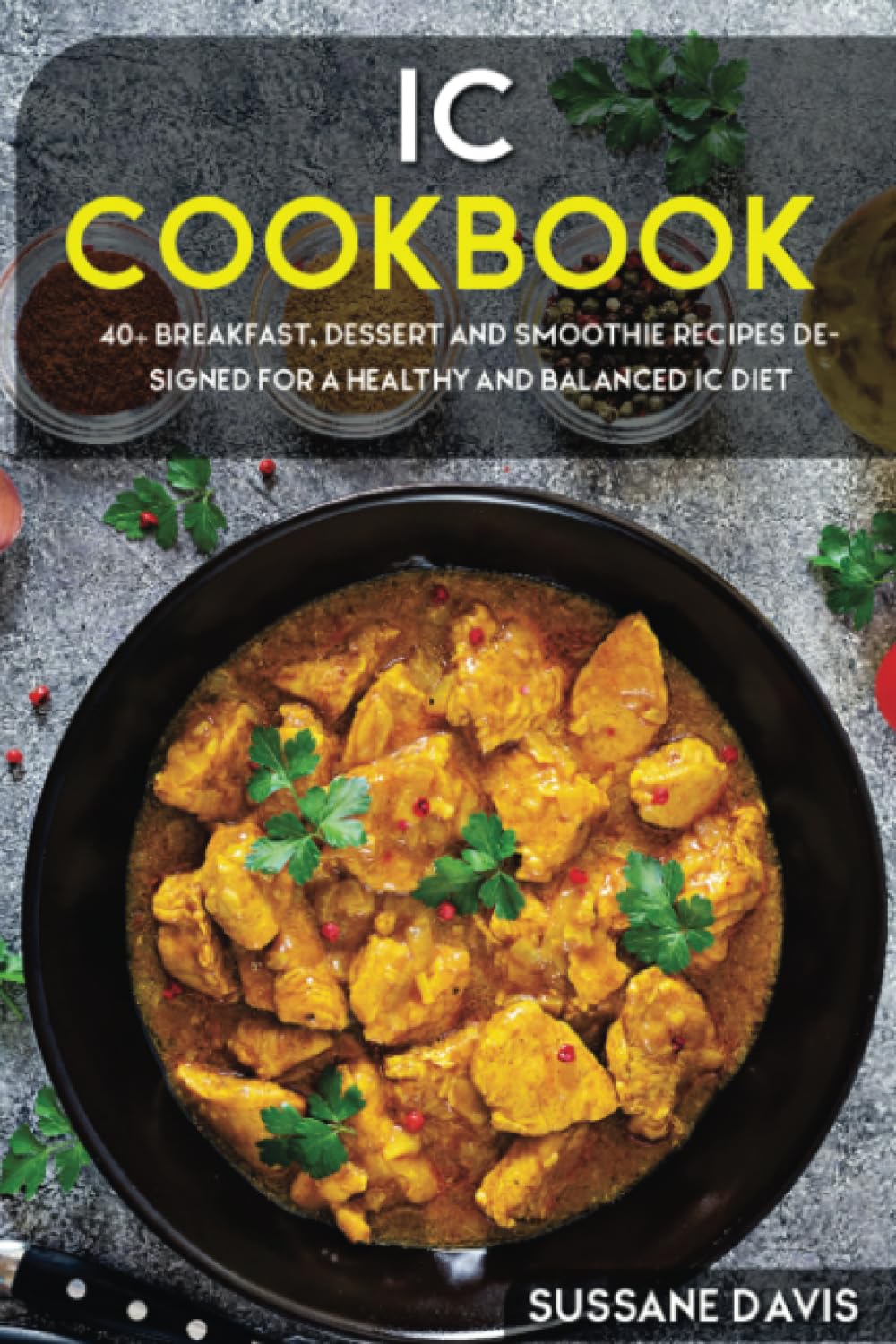 IC Cookbook: 40+ Breakfast, Dessert and Smoothie Recipes designed for a ...