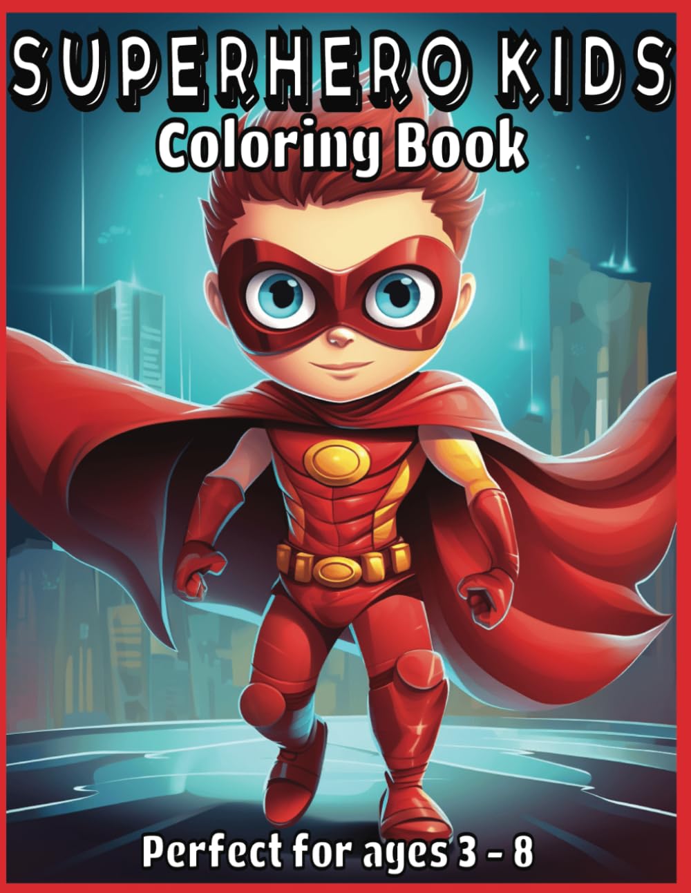 Amazon.com: Superhero Kids - Coloring Book for ages 3-8: 25 different ...