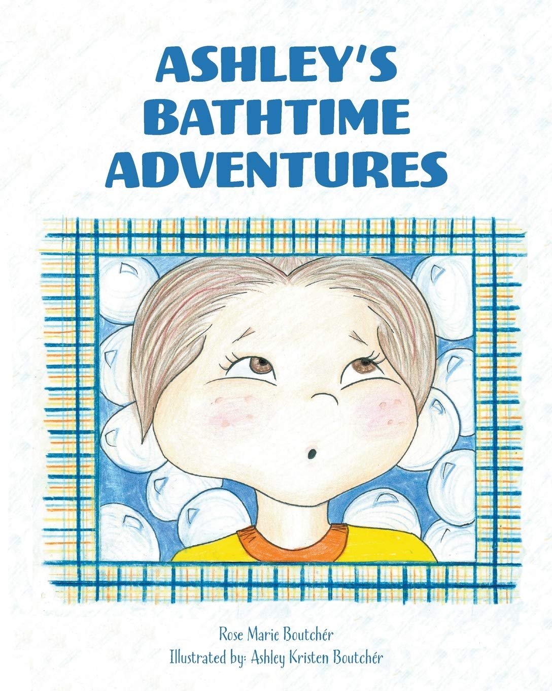 Ashley's Bathtime Adventures: Boutcher, Rose Marie: 9780228803737 ...