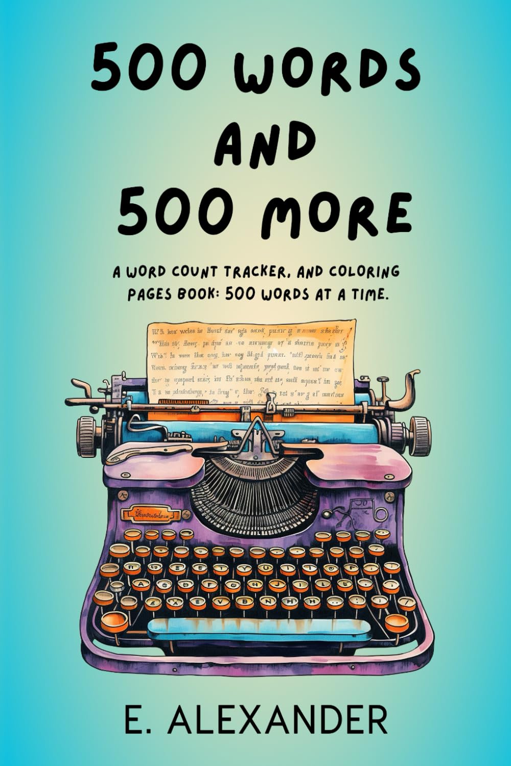 500 Words and 500 More: A Word Count Tracker and Coloring Pages Book ...