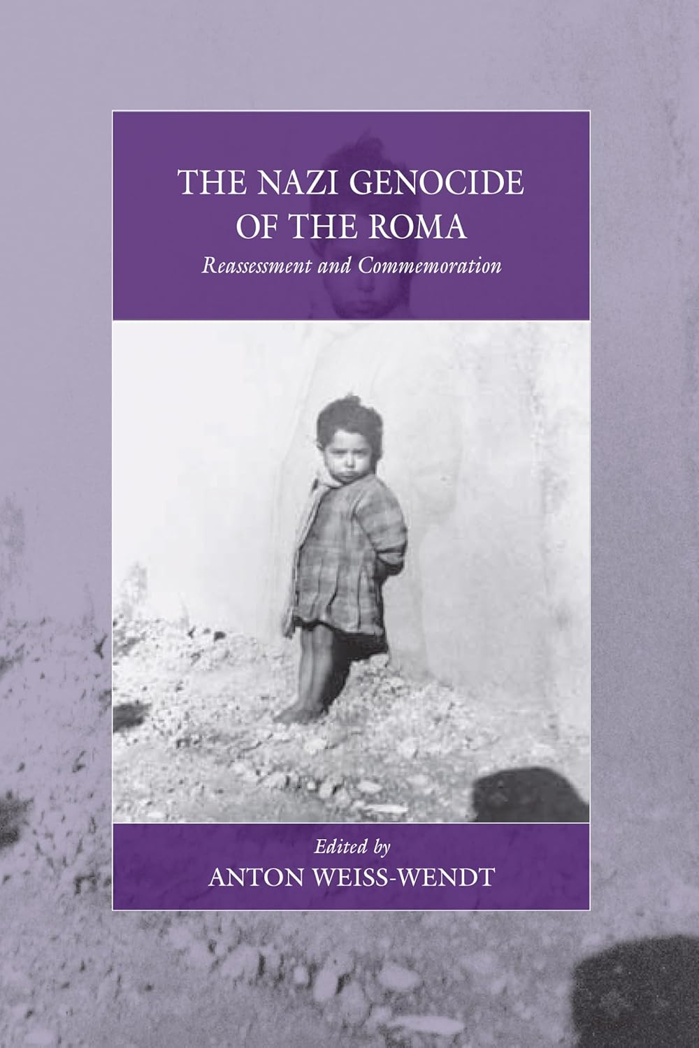 The Nazi Genocide of the Roma: Reassessment and Commemoration (War and ...