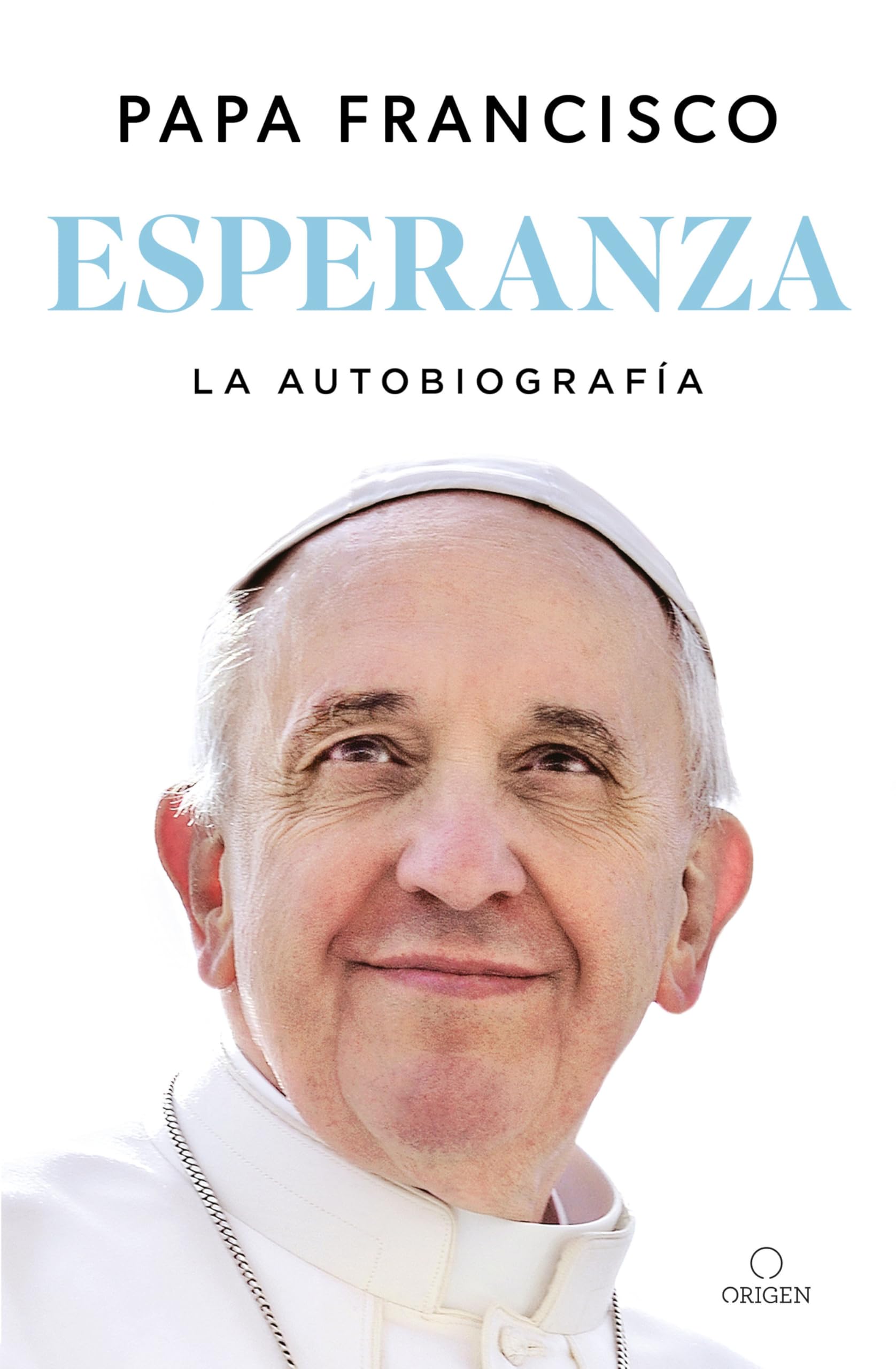 Esperanza. La autobiografía: Memorias del papa Francisco / Hope ...
