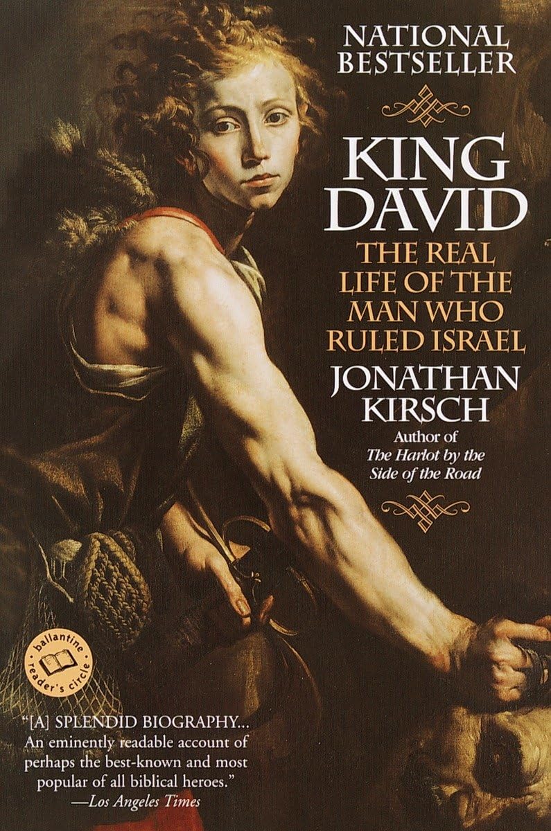 King David: The Real Life of the Man Who Ruled Israel (Ballantine ...