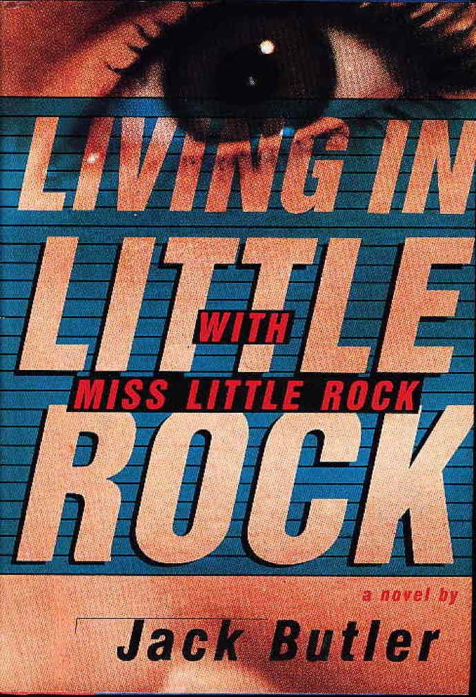 Living In Little Rock With Miss Little Rock: Butler, Jack ...