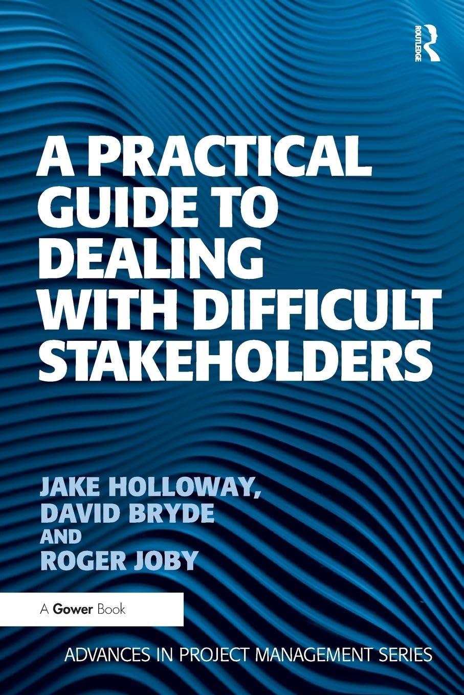 Amazon.com: A Practical Guide to Dealing with Difficult Stakeholders ...