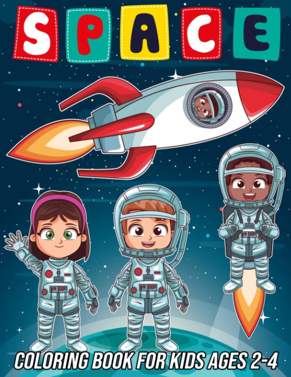 Buy Space Coloring Book for Kids Ages 2-4: Fun, Cute and Unique ...