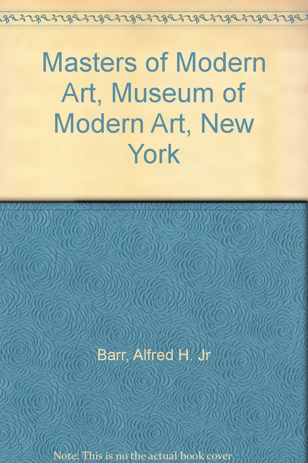 Masters of Modern Art, Museum of Modern Art, New York: Alfred H. Barr ...