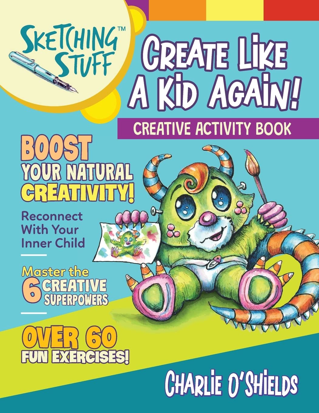 Sketching Stuff - Create Like a Kid Again!: Creative Activity Book: O ...