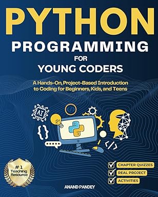Amazon.com: Python Programming for Young Coders: A Hands-On, Project-Based Introduction to ...