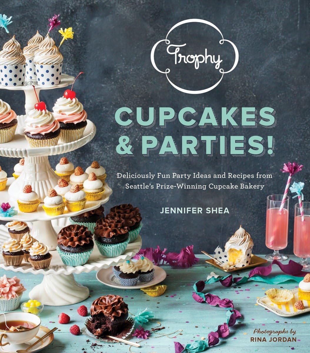 Trophy Cupcakes & Parties!: Deliciously Fun Party Ideas and Recipes ...