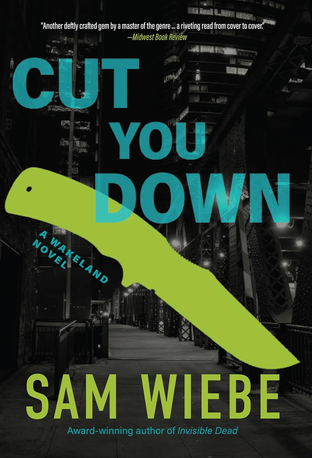 Cut You Down: A Wakeland Novel - Kindle edition by Wiebe, Sam. Mystery ...
