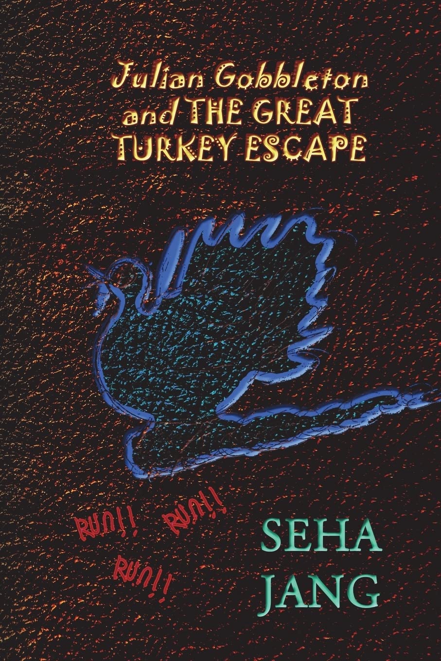 Julian Gobbleton and the Great Turkey Escape: Jang, Seha: 9781721991945 ...