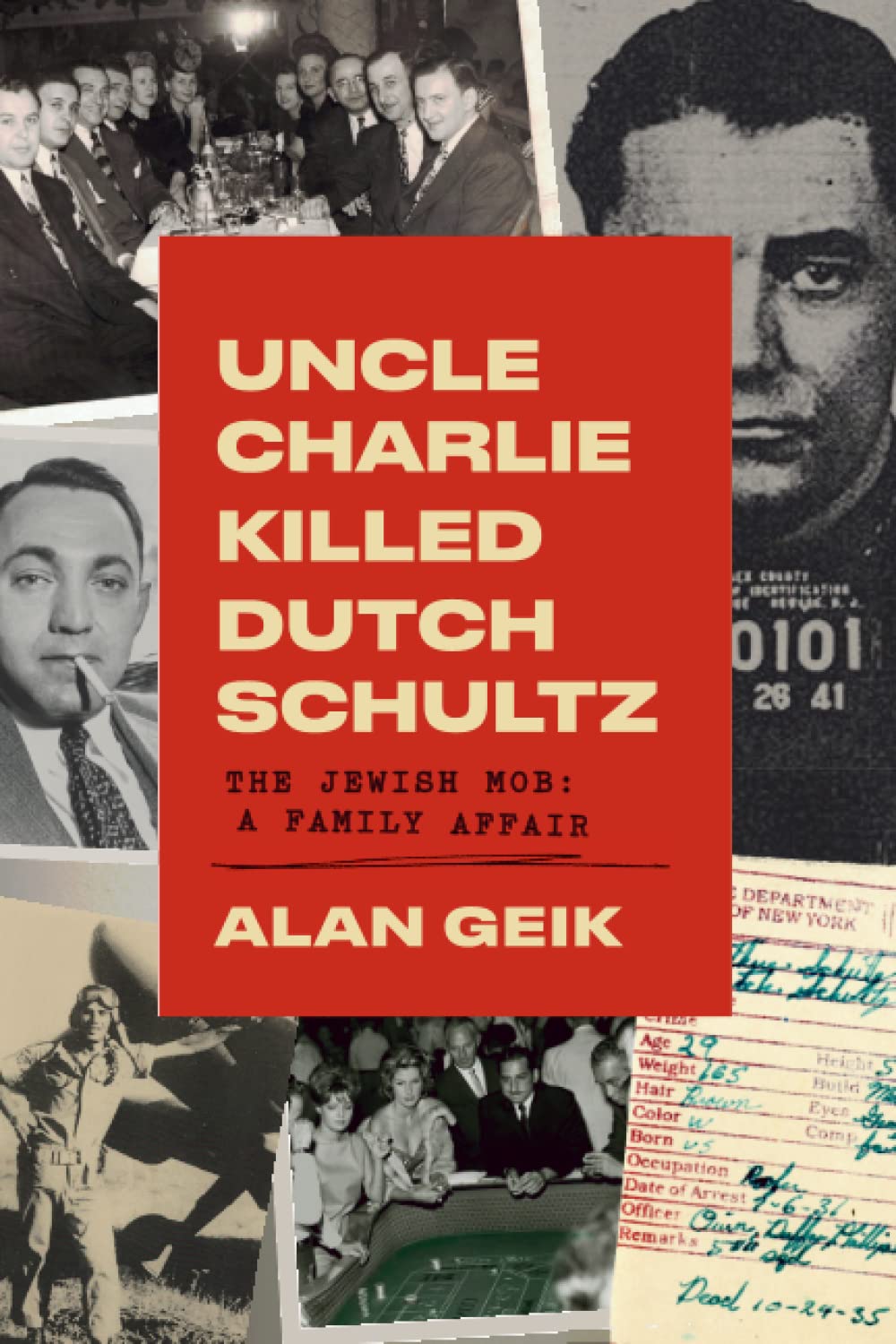 Uncle Charlie Killed Dutch Schultz: The Jewish Mob: A Family Affair ...