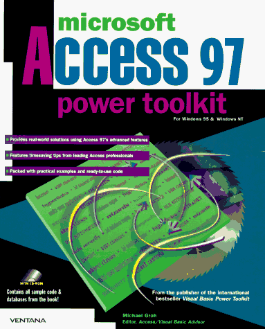 Microsoft Access 97 Power Toolkit: For Windows 95 & Windows Nt: Groh ...