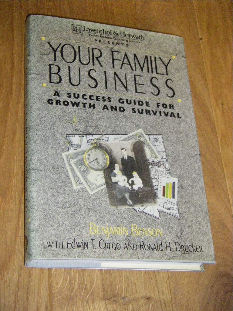 Your Family Business: A Success Guide For Growth and Survival: Benjamin ...