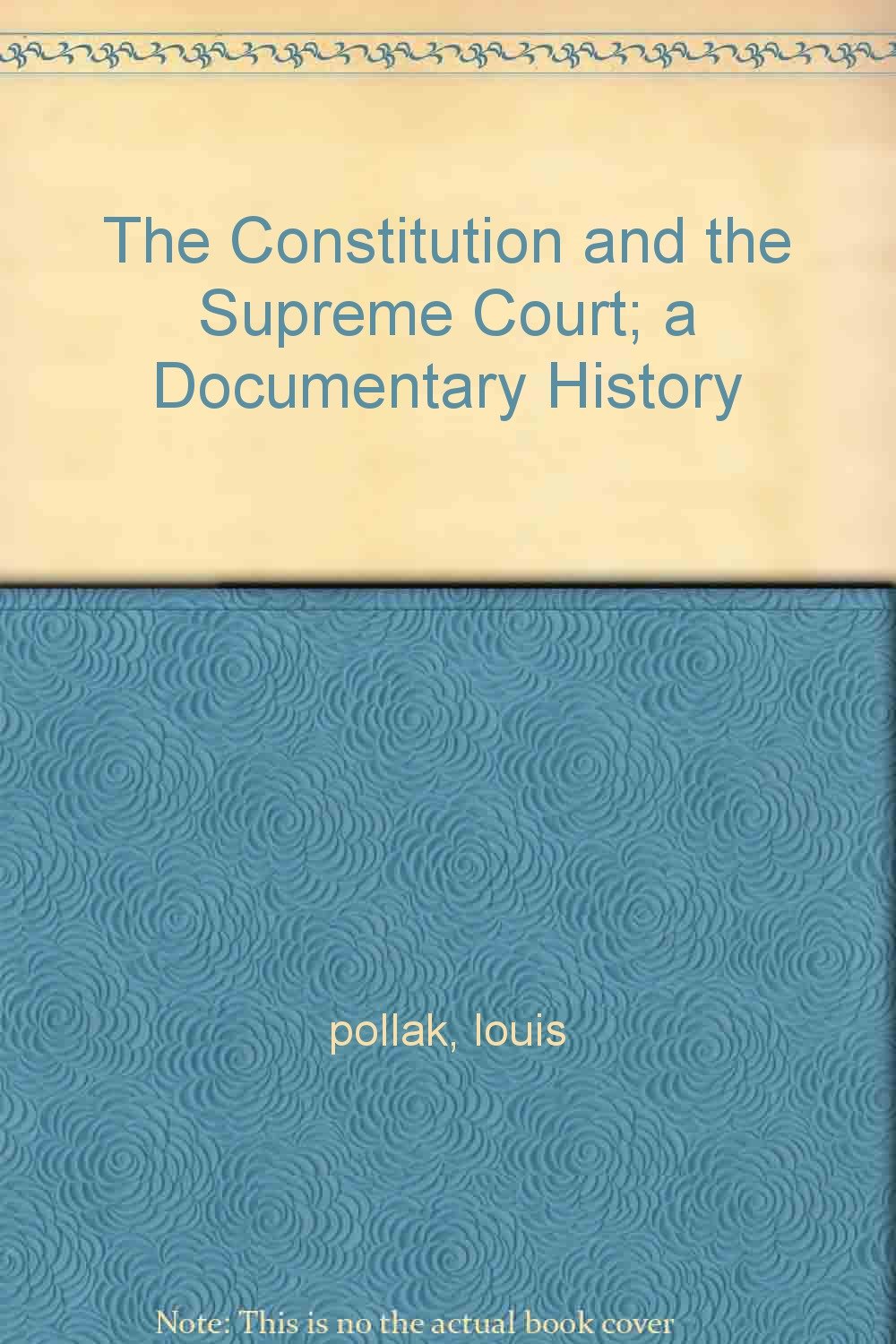 The Constitution and the Supreme Court; a Documentary History: Louis ...