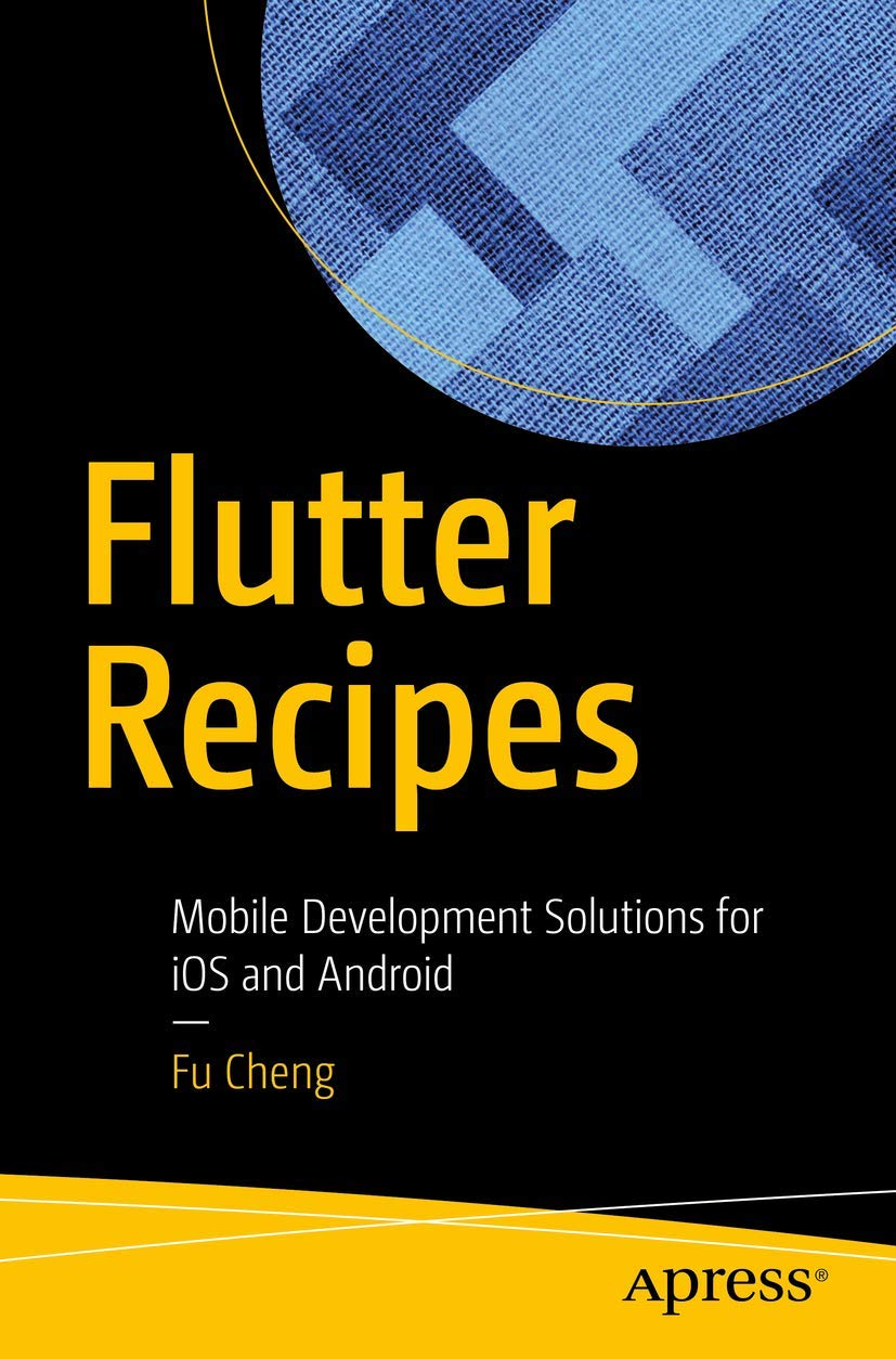 Flutter Recipes: Mobile Development Solutions for iOS and Android ...