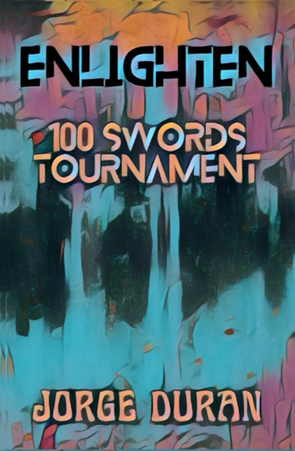 Amazon.com: Enlighten: 100 Swords Tournament: 9798851077340: Duran ...