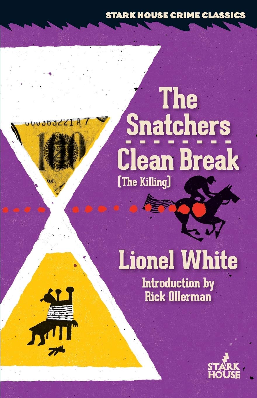The Snatchers / Clean Break (Starkhouse Crime Classics): White, Lionel ...
