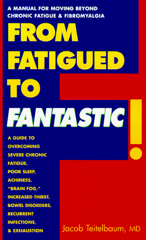 From Fatigued to Fantastic: Teitelbaum M.D., Jacob: 9780895298966 ...