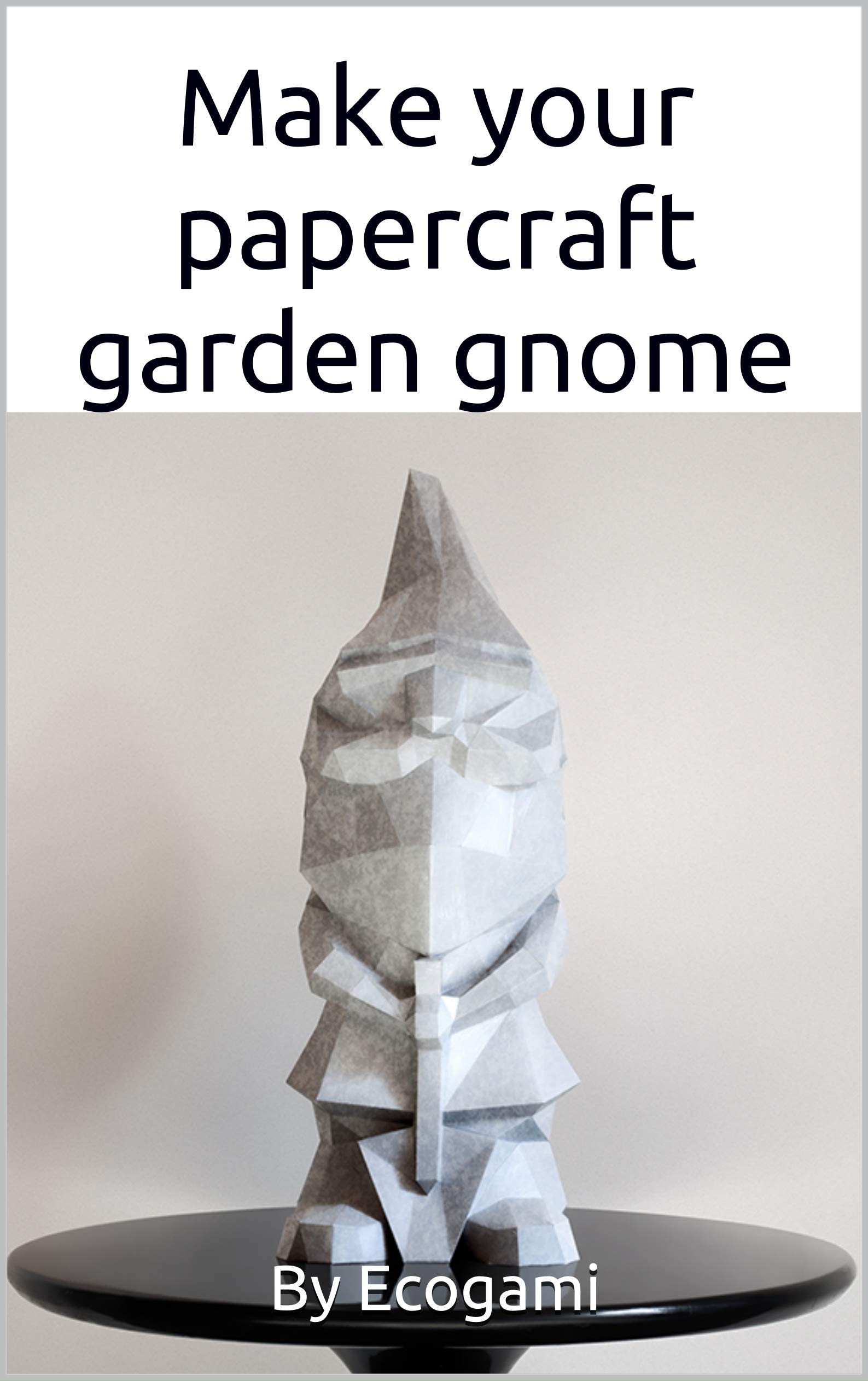 Make Your Papercraft Garden Gnome 3d Puzzle Paper Sculpture Papercraft ...