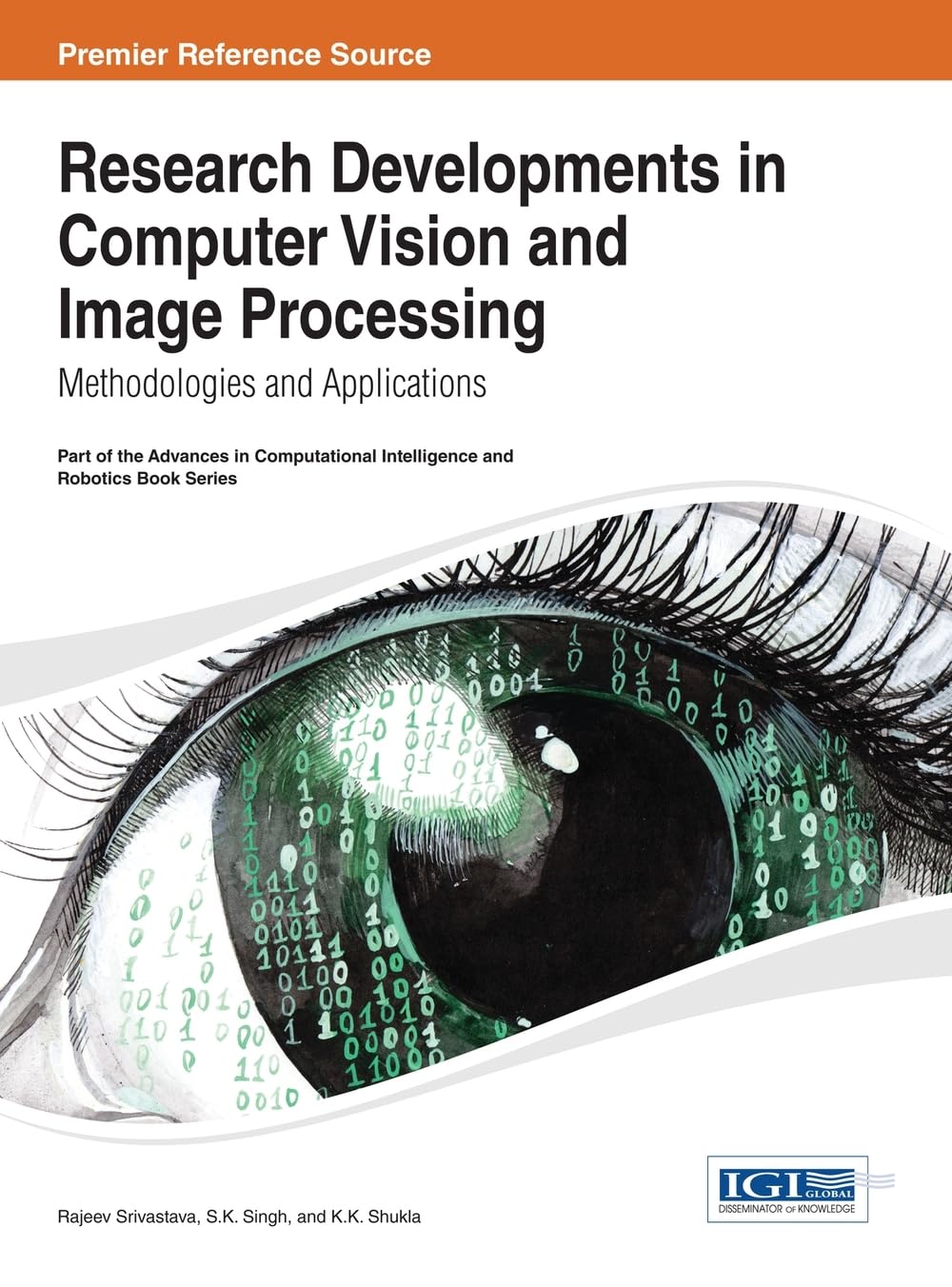 Research Developments in Computer Vision and Image Processing: Methodologies and Applications ...