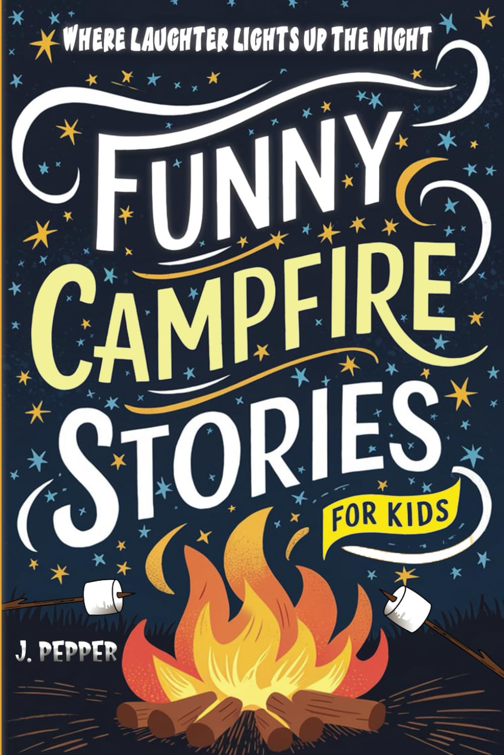 Funny Campfire Stories: For Kids (Make Camping Fun): Pepper, Joshua ...