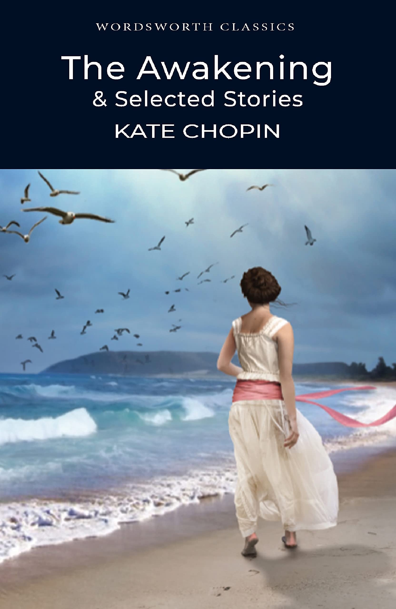 The Awakening and Selected Stories (Wordsworth Classics): Kate Chopin ...