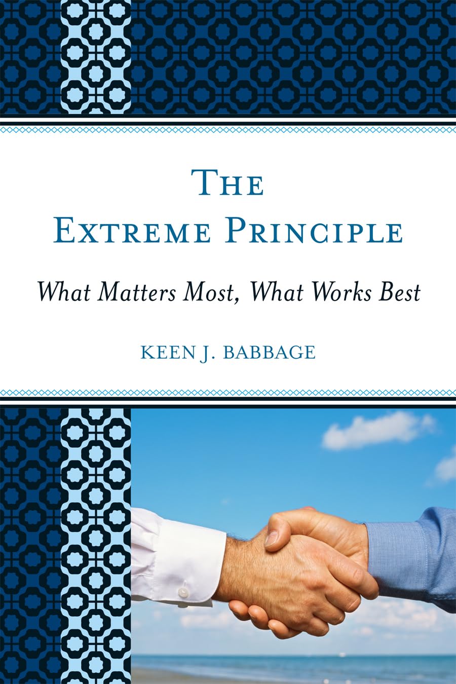 The Extreme Principle: What Matters Most, What Works Best: Babbage ...