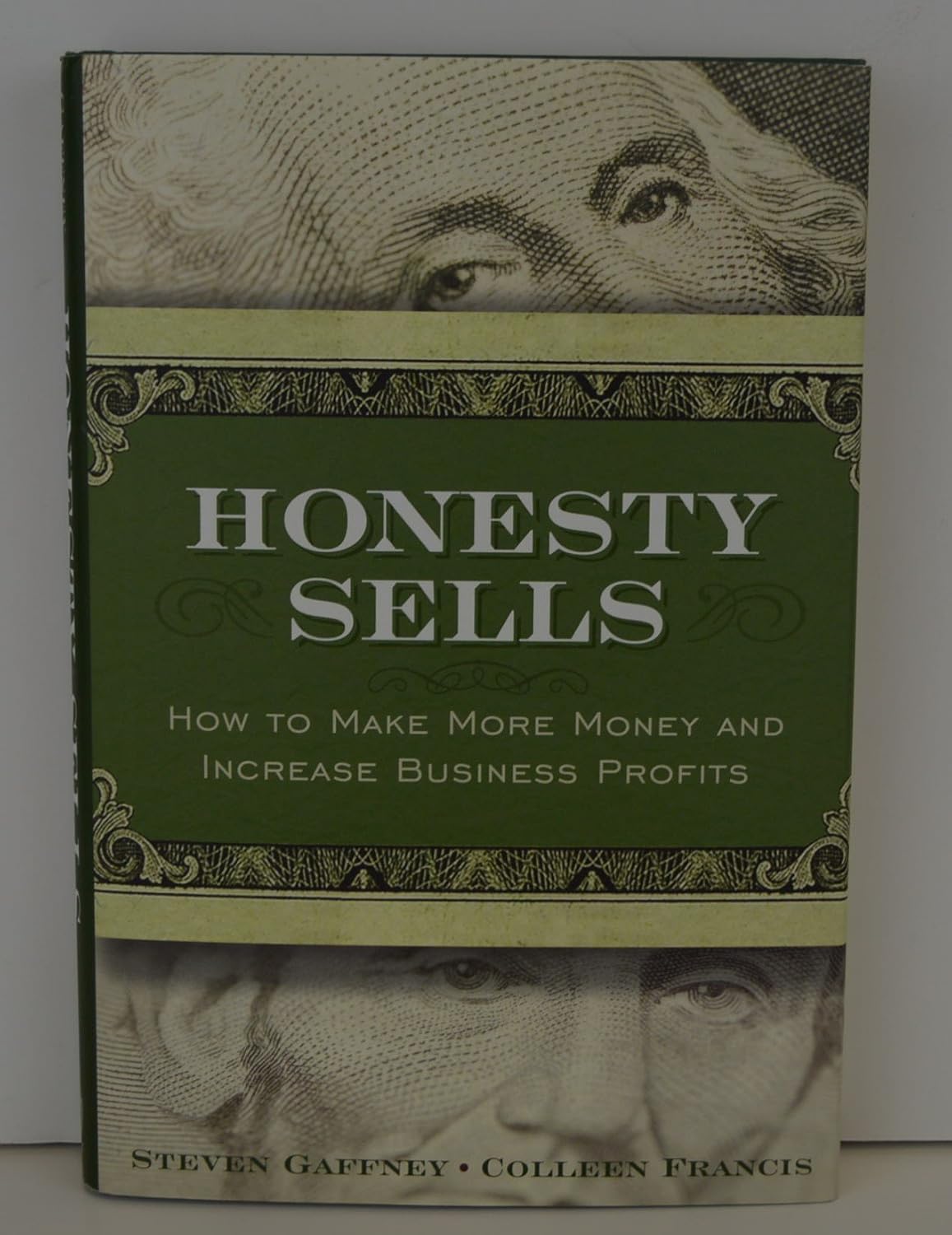 Honesty Sells: How To Make More Money and Increase Business Profits ...
