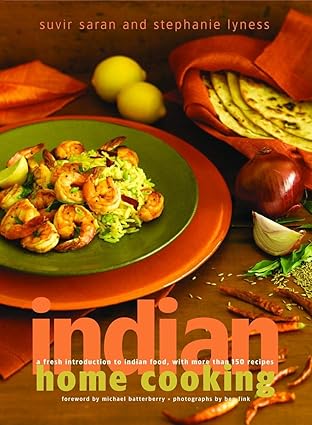 Indian Home Cooking: A Fresh Introduction to Indian Food, with More ...