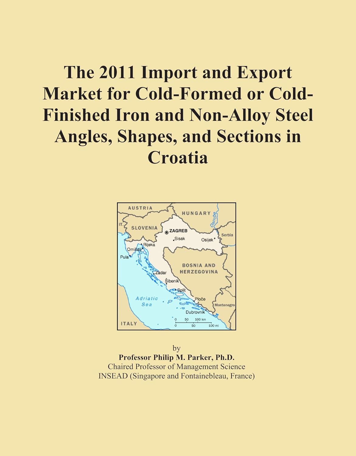 Amazon.co.jp: The 2011 Import and Export Market for Cold-Formed or Cold ...