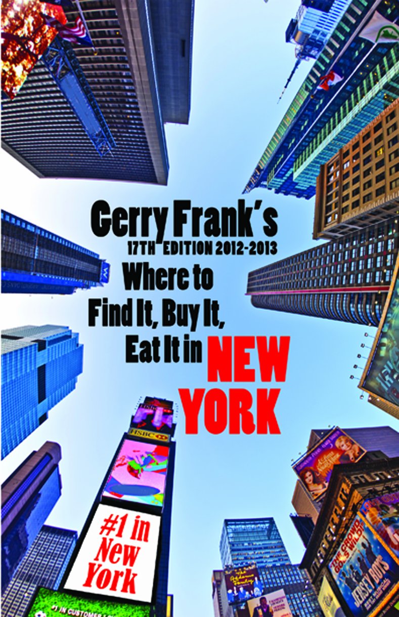 Gerry Frank's Where to Find It, Buy It, Eat It in New York: Gerry Frank ...
