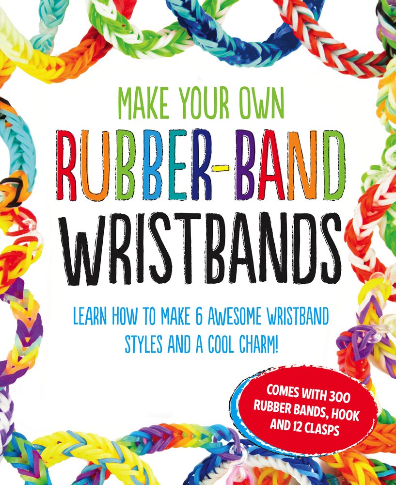 Make Your Own Rubber-Band Wristbands: Rosie Colosi: 9781407154893 ...