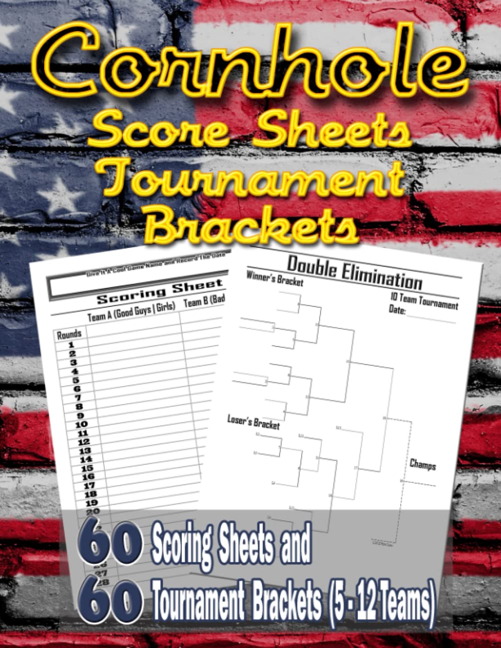 Cornhole Score Sheets and Tournament Brackets: Everything Needed To Complete Your Cornhole Game ...
