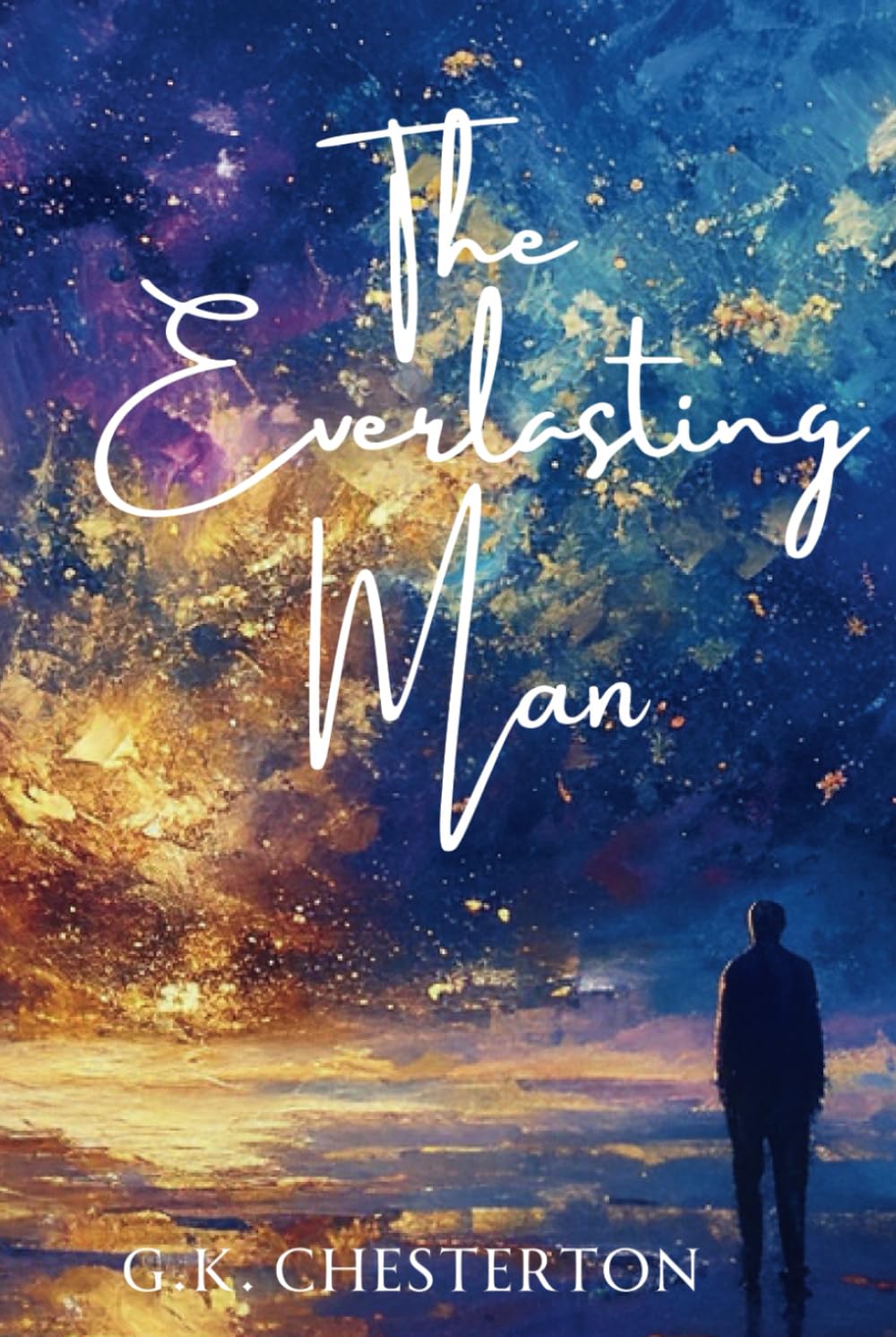 The Everlasting Man: Chesterton, G. K.: 9798325668210: Amazon.com: Books