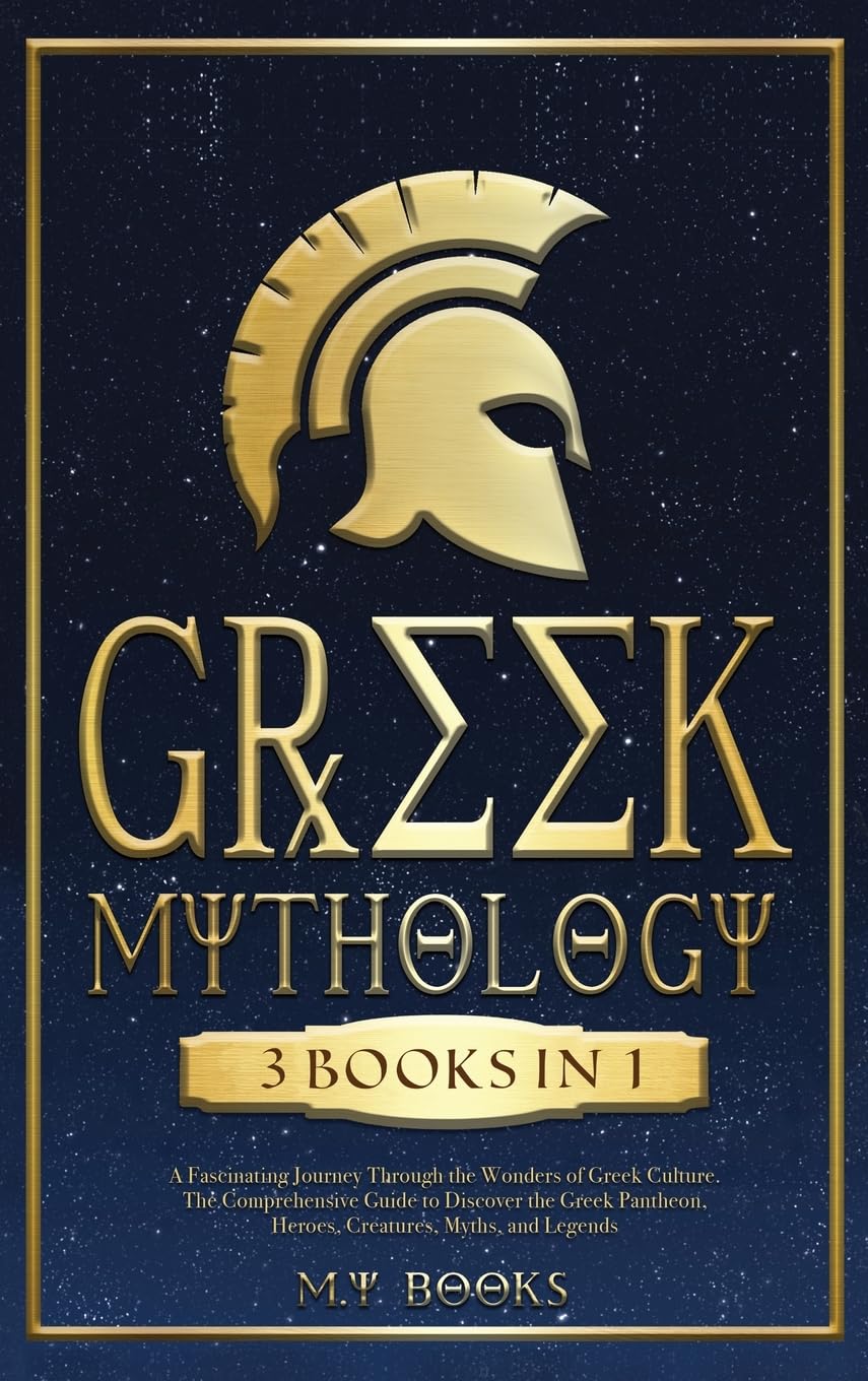Greek Mythology: [3 in 1] A Fascinating Journey Through the Wonders of ...