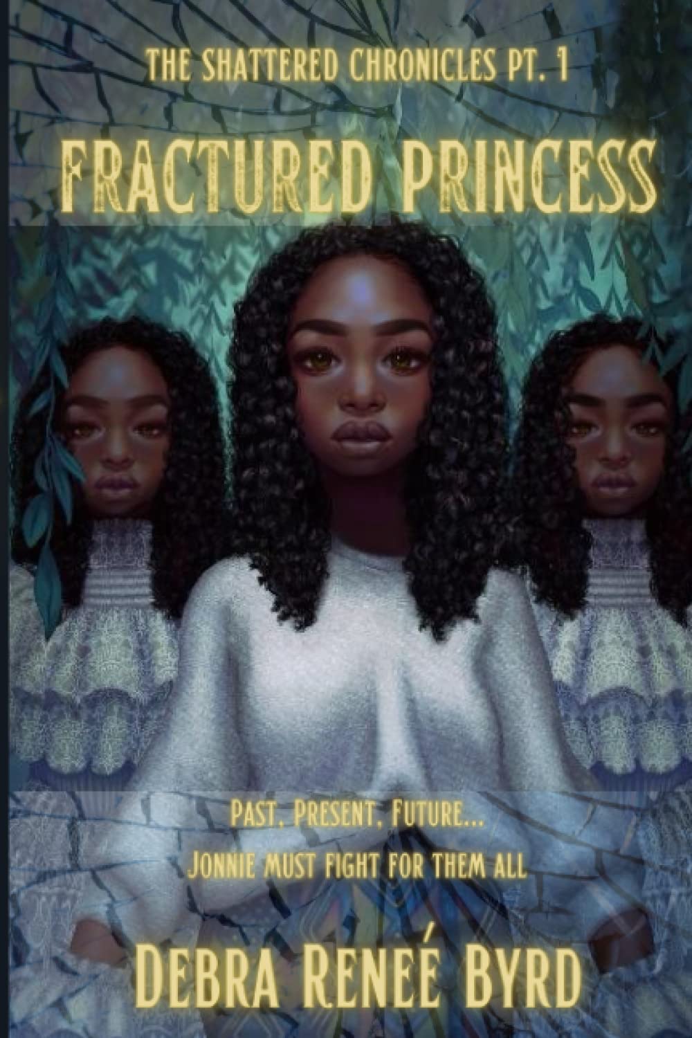 Fractured Princess (The Shattered Chronicles): Byrd, Debra Renée ...