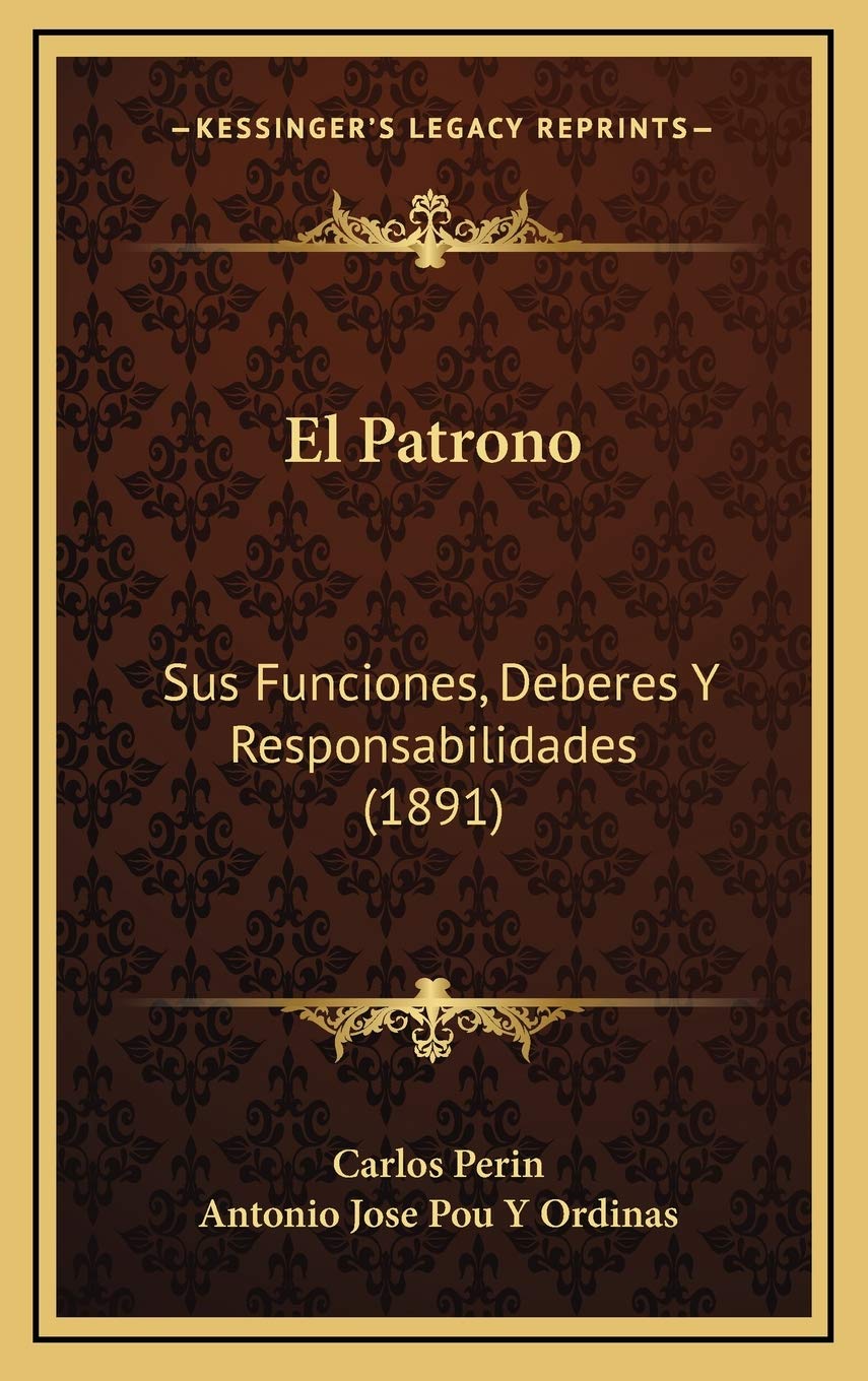 Buy El Patrono: Sus Funciones, Deberes y Responsabilidades (1891 ...