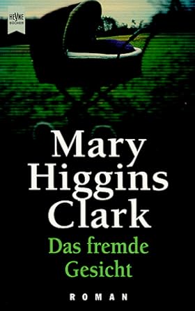 Amazon.com: Das Fremde Gesicht: 9783453153325: Mary Higgins Clark: Books